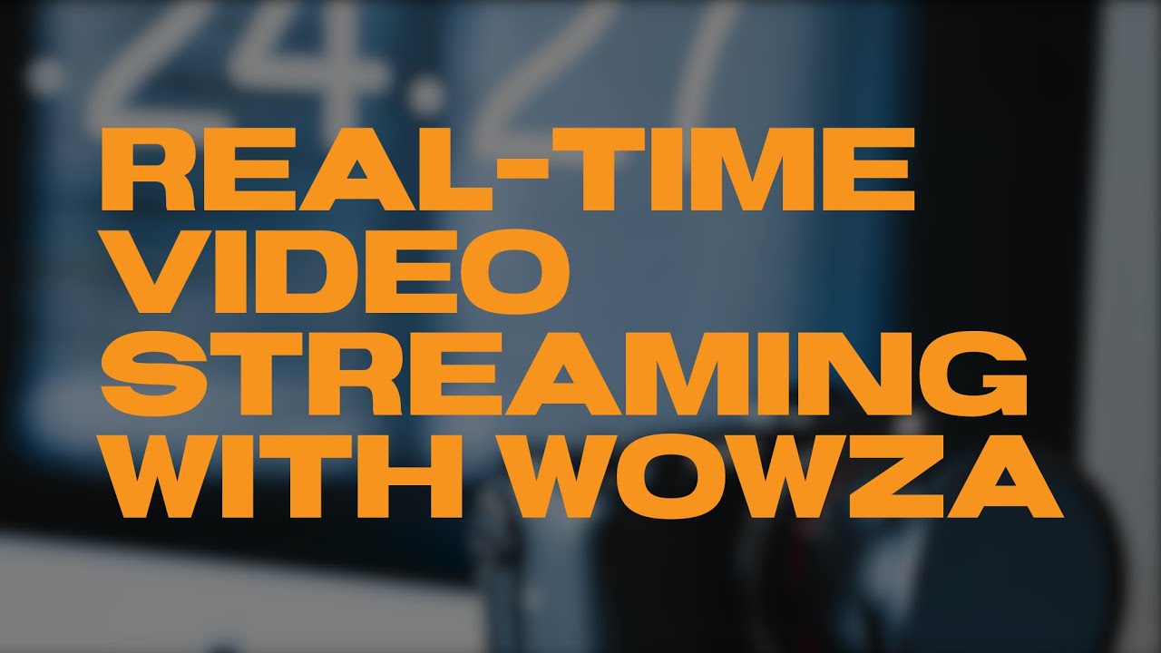 Real-Time Video Streaming With Wowza - YouTube