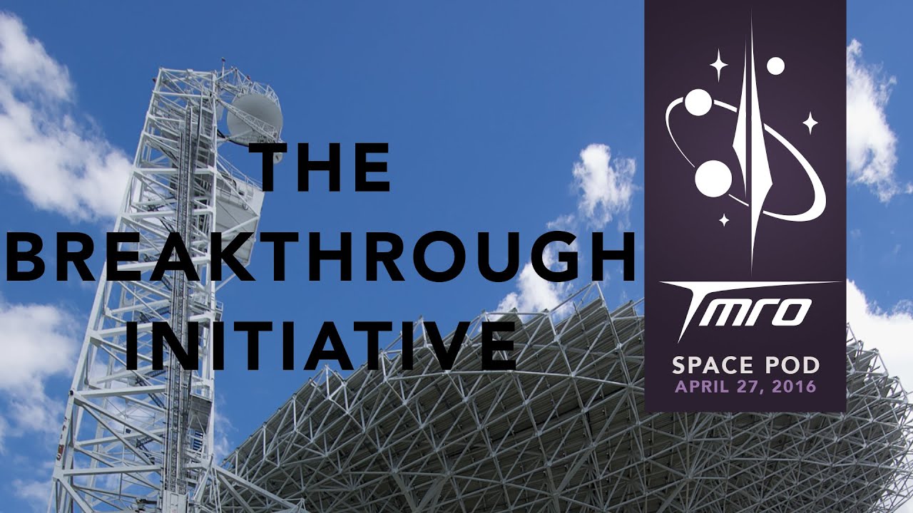 The Breakthrough Initiative - SpacePod 04/27/16 - YouTube