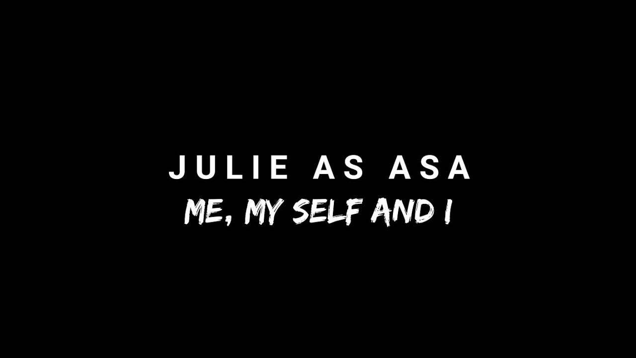 BEAUTY MONSTER - JULIE AS ASA 'ME, MYSELF AND I' COVER - YouTube