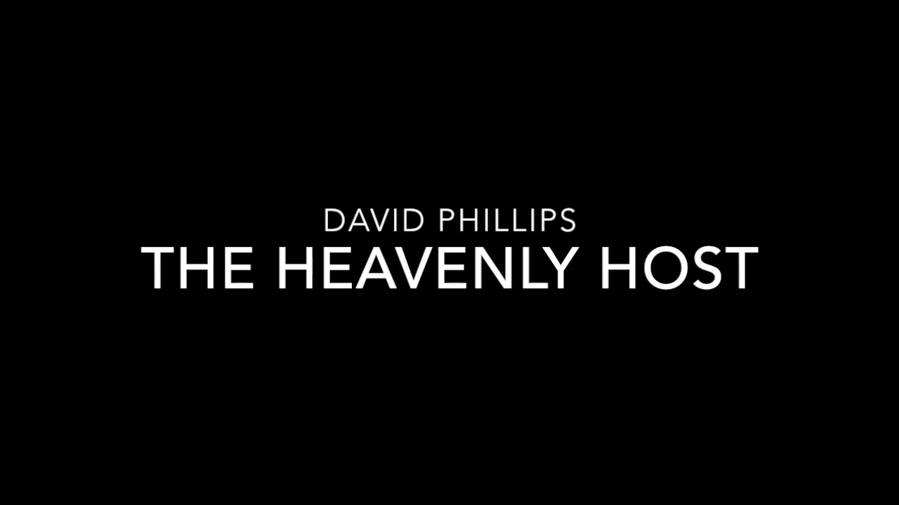 The Heavenly Host - The Music of David Phillips - YouTube