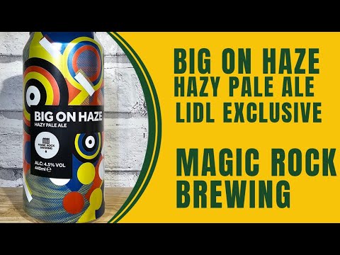 Big On Haze | Hazy IPA | Magic Rock Brewing | Lidl Exclusive - YouTube