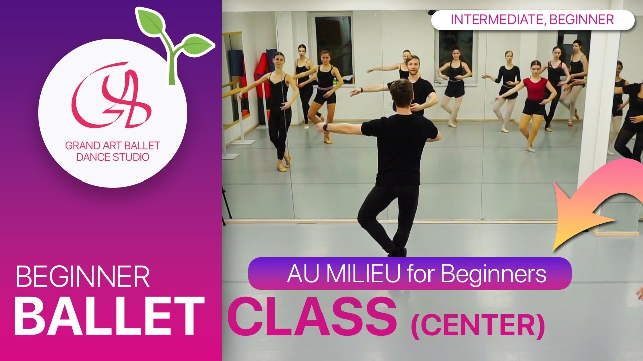 CENTER BALLET CLASS | AU MILIEU BALLET FOR BEGINNERS - YouTube
