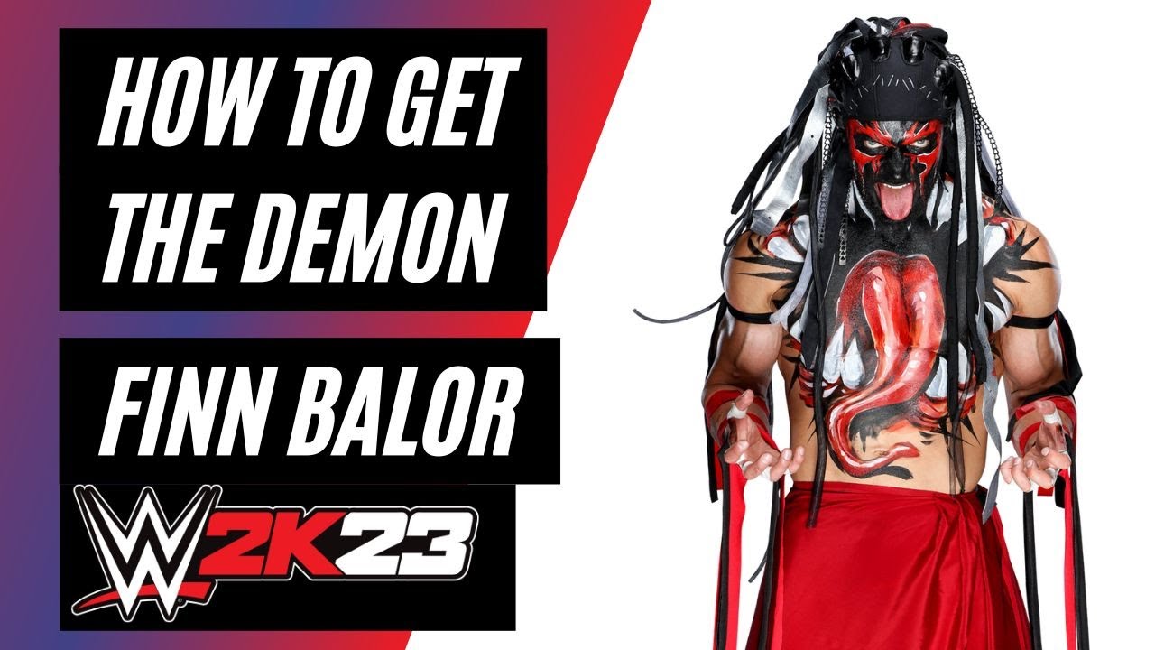How To Get The Demon Finn Balor on WWE 2K23 - YouTube
