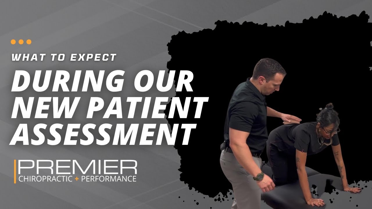 What To Expect During Our New Patient Assessment / Premier Chiropractic ...