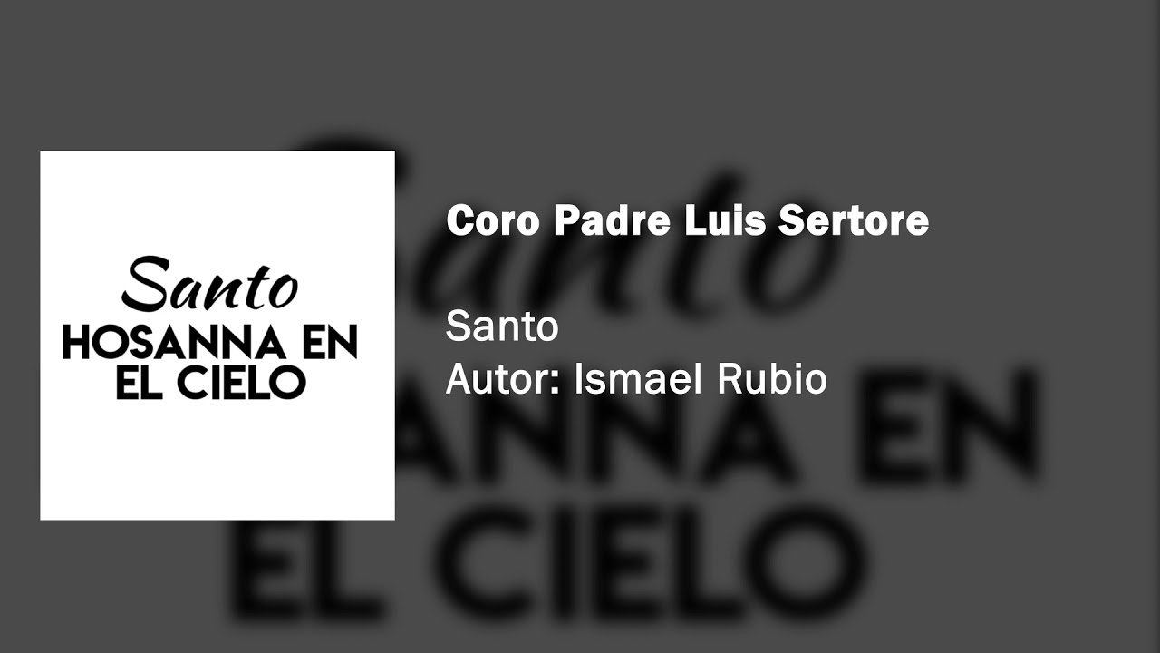 Santo Hosanna en el cielo- canto litúrgico para misa - YouTube