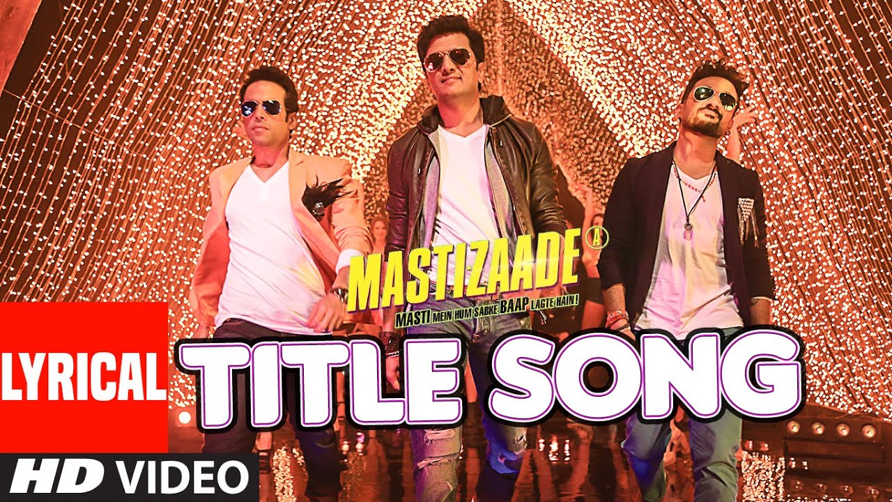MASTIZAADE Title Song (LYRICAL VIDEO) | Riteish Deshmukh, Tusshar ...