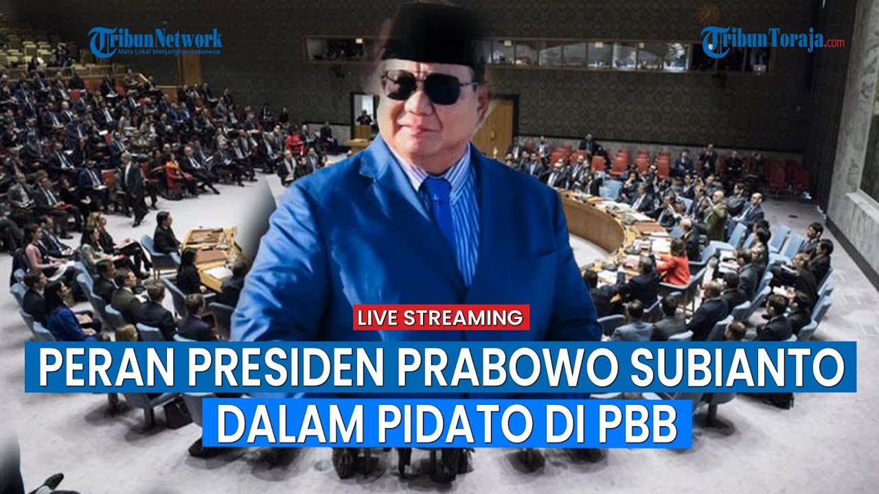 🔴Peran Presiden Prabowo Subianto Dalam Pidato PBB, Akan Berpidato di ...