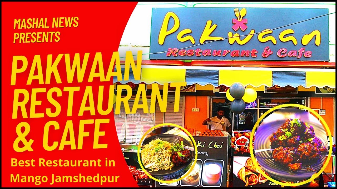 Pakwaan Restaurant & Cafe | Best Restaurant in Mango Jamshedpur ...