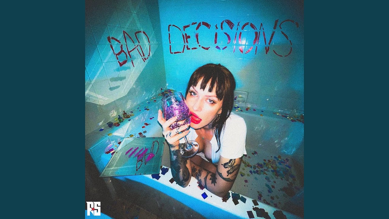 BAD DECISIONS - YouTube