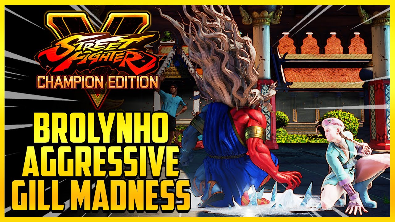UGM Gill In Action | SFV Champion Edition - Brolynho Aggressive Gill ...