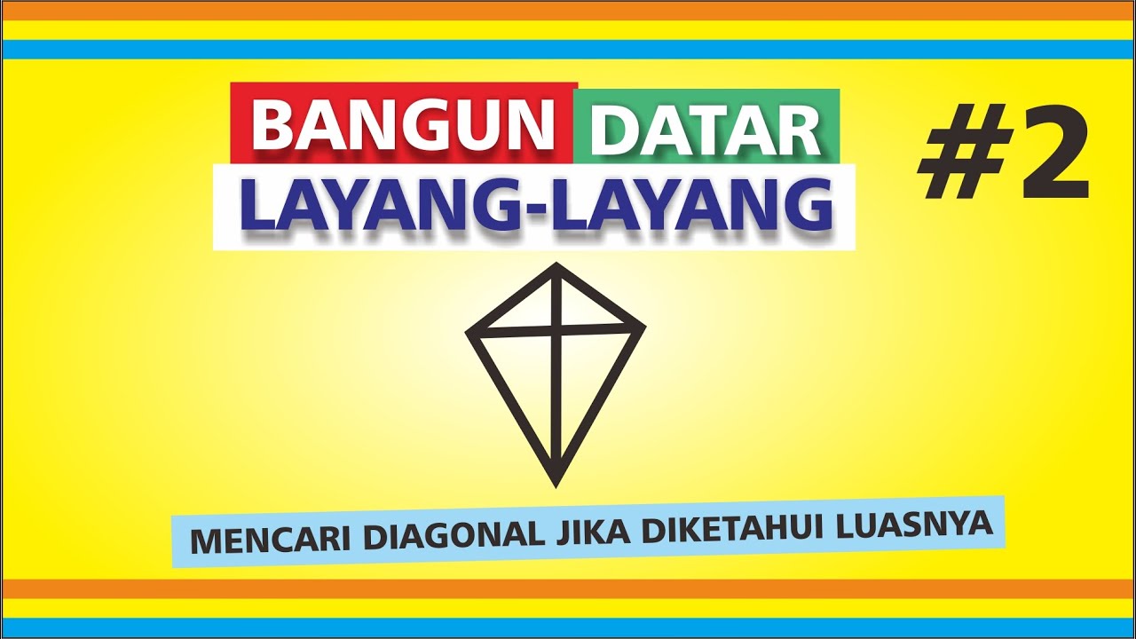 LAYANG LAYANG BAG 2 (CARI SALAH SATU DIAGONAL LAYANG-LAYANG JIKA ...