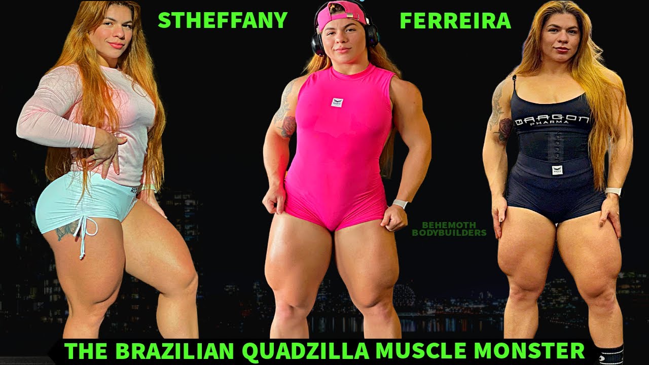 Stheffany Ferreira: The Brazilian Quadzilla Muscle Monster. Quadzilla Female Bodybuilder of the ...