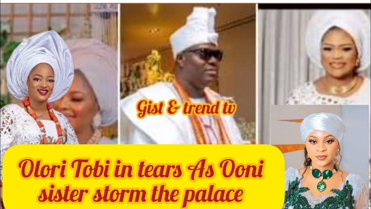 Olori Tobi In Te@rs As Ooni Sisters Storm the palace again - YouTube