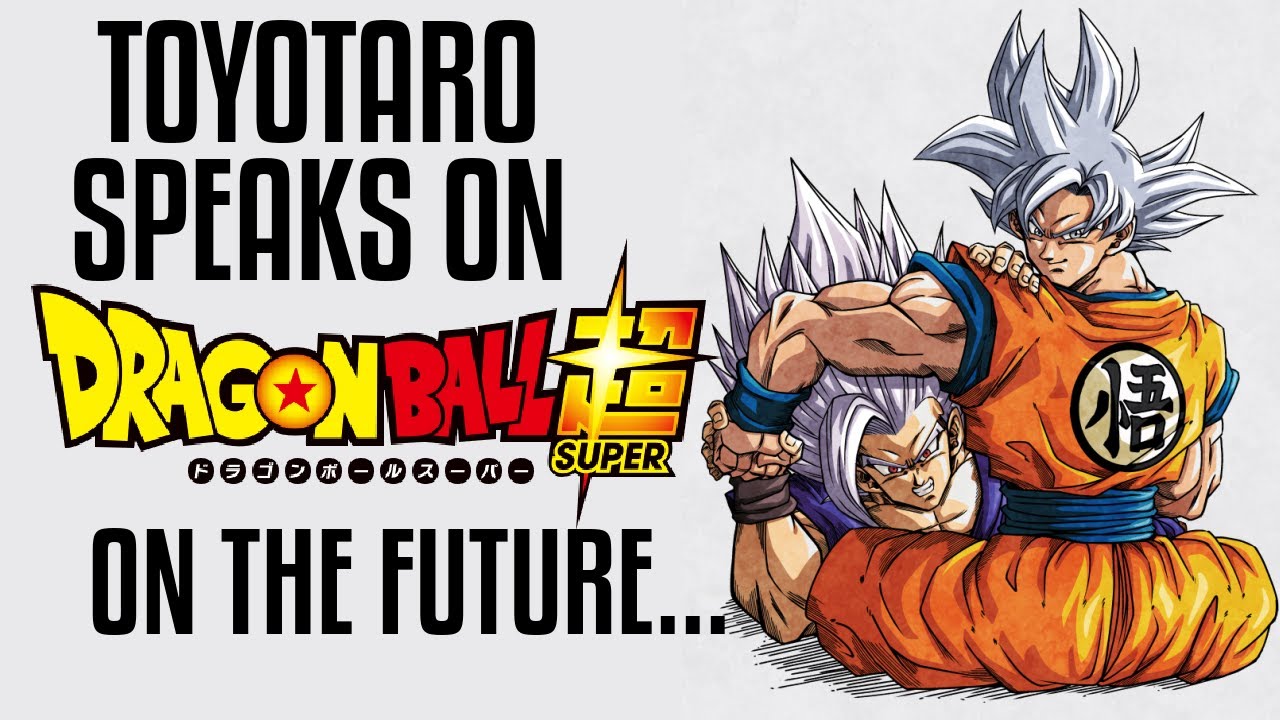Dragon Ball Super: Toyotaro CONFIRMS More Is Coming - YouTube