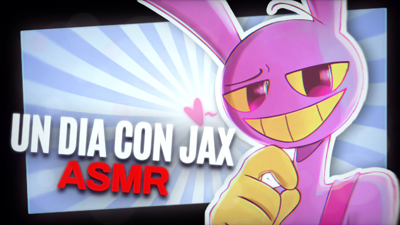 Un Día Con Jax| The Amazing Digital Circus [ASMR] Parte 1 - YouTube