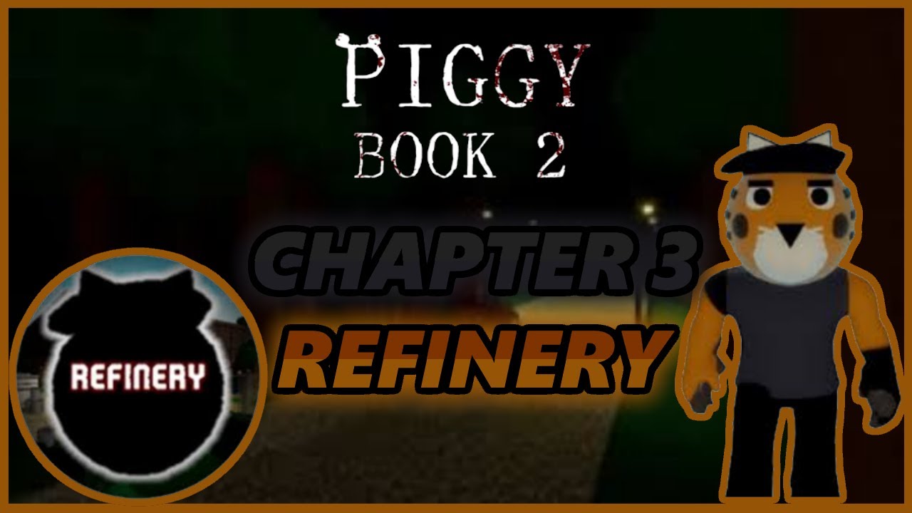 Piggy Book 2 Chapter 3! Refinery (Very Sad) - YouTube
