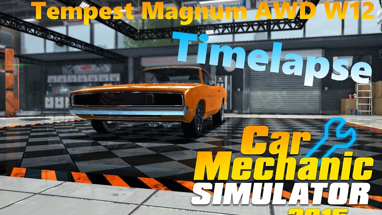 Tempest Magnum AWD W12 Timelapse Tune Car Mechanic Simulator 2015 - YouTube