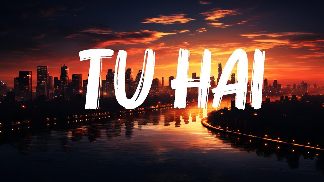 Darshan Raval - Tu Hai (Lyrics) - YouTube