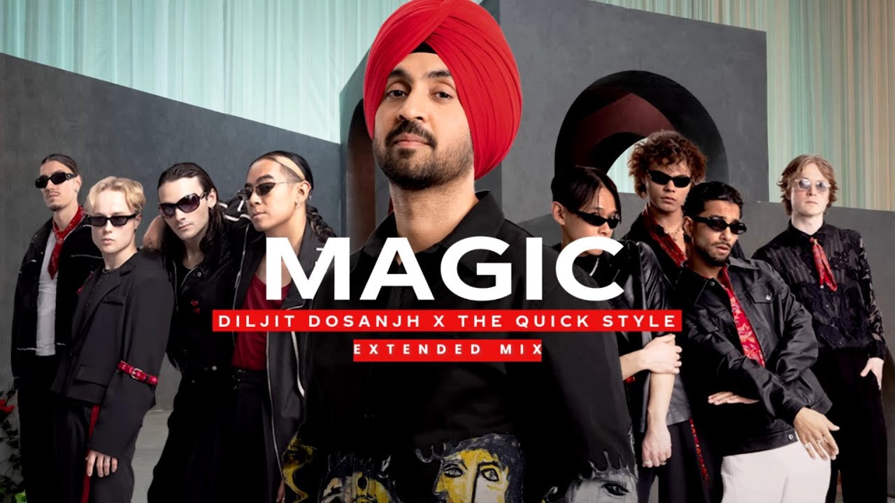 MAGIC | Diljit Dosanjh x The Quickstyle | HarsXiT Extended Mix - YouTube