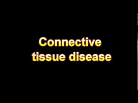What Is The Definition Of Connective tissue disease - Medical Dictionary Free Online