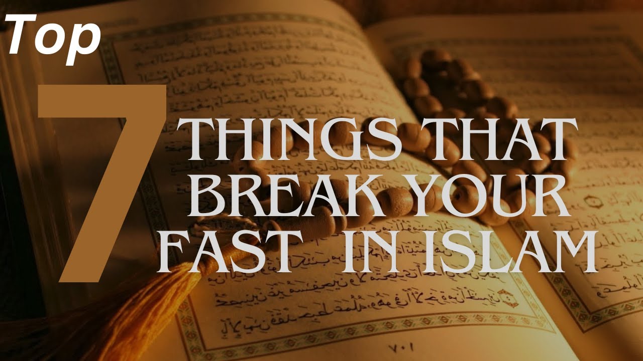 Top 7 Surprising Things That Can Break Your Fast - YouTube