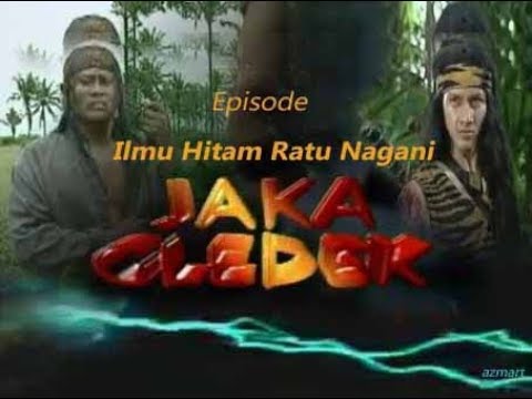 Jaka Gledek Episode "Ilmu Hitam Ratu Nagani'' - YouTube
