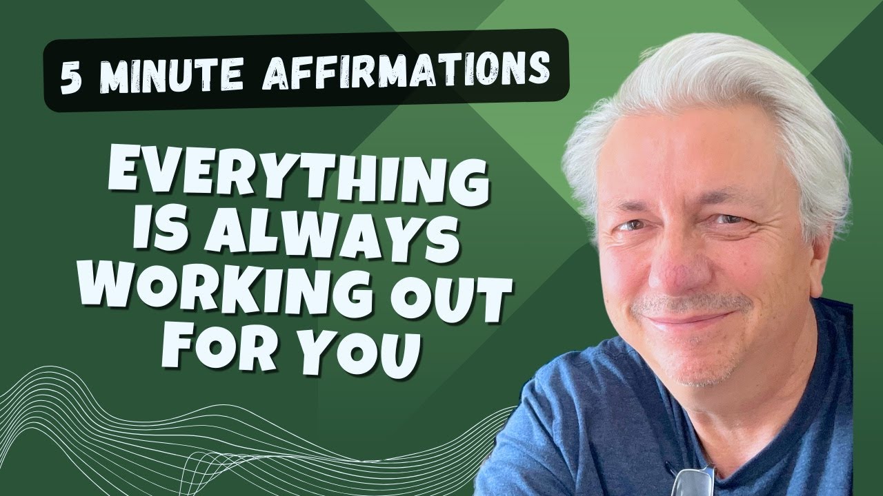 Everything Is Always Working Out for You | 5 Minute Morning ...