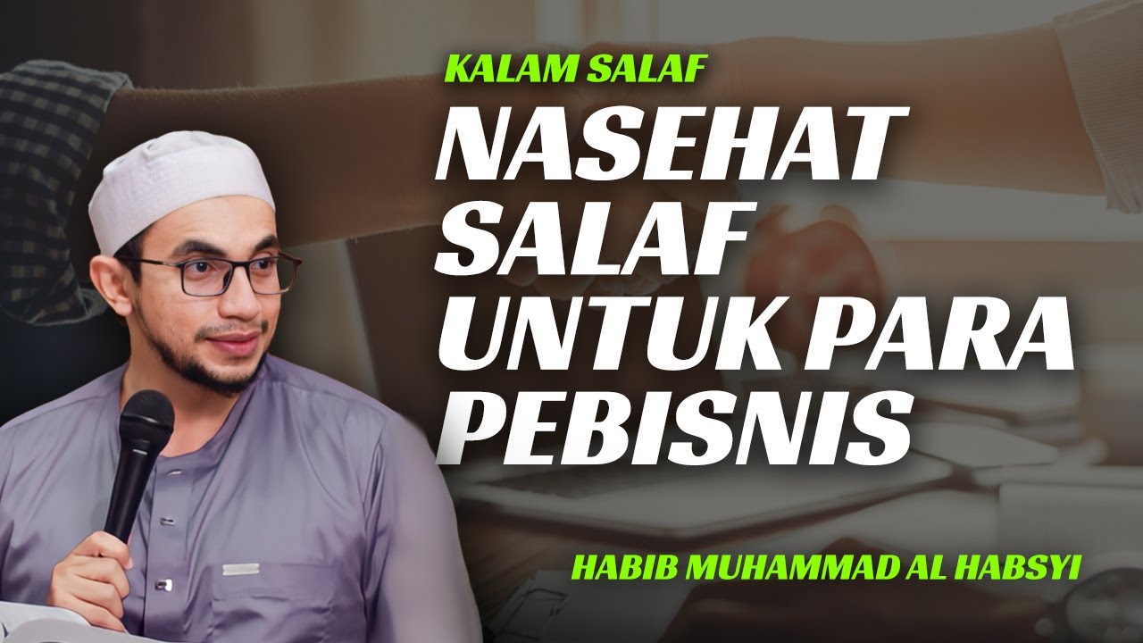 Nasehat Ulama Salaf Untuk Para Pebisnis - Habib Muhammad Al-Habsyi ...