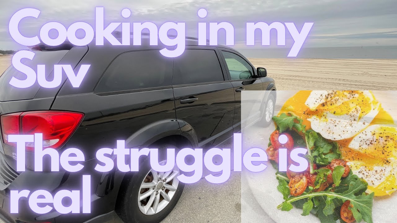 Living out my Suv| Let’s cook our first breakfast meal inside my Suv ...