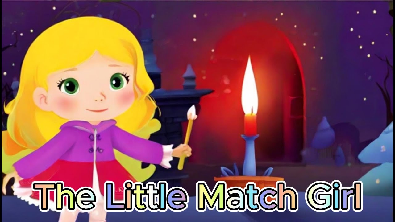 THE LITTLE MATCH GİRL | Fairy Tales | For Kids In English | Bedtime ...