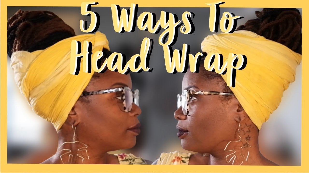 WRAPPING A SCARF FOR LONGER NATURAL HAIR, BRAIDS, OR LOCS| 5 WAYS TO ...