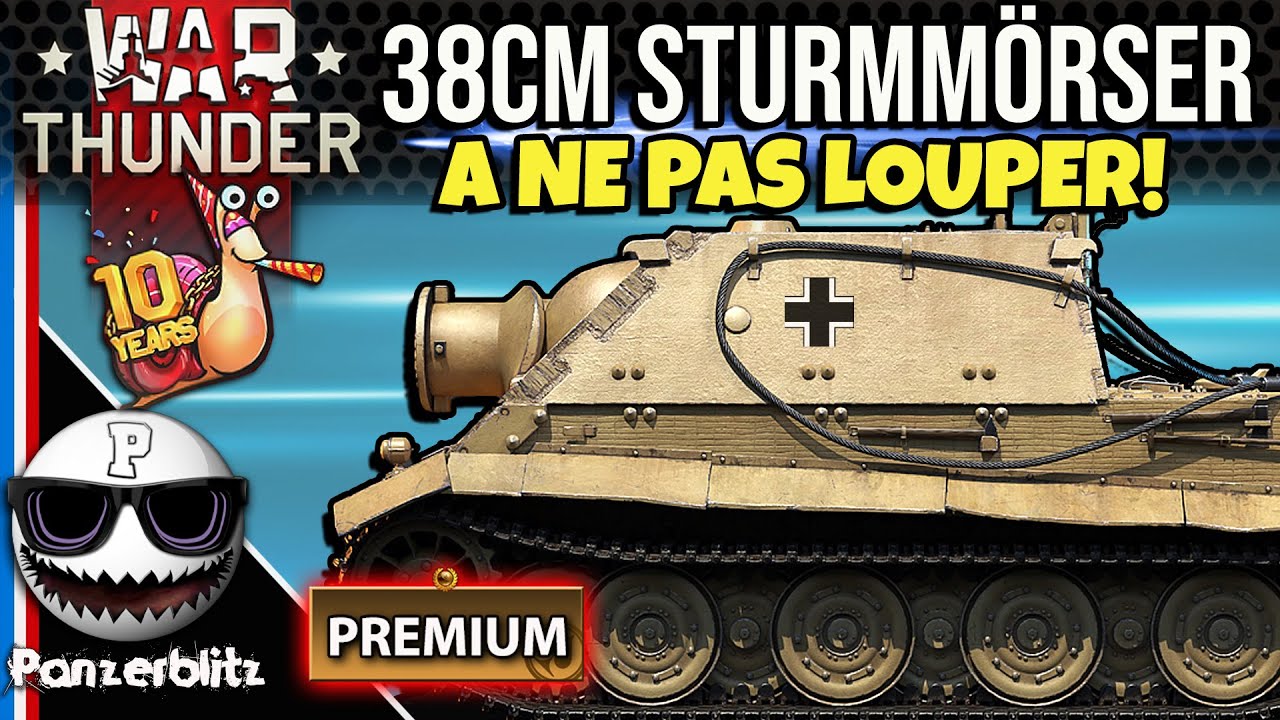 War Thunder - 38cm STURMMÖRSER (Sturmtiger) - LE PREMIER VRAI ARTILLEUR ...
