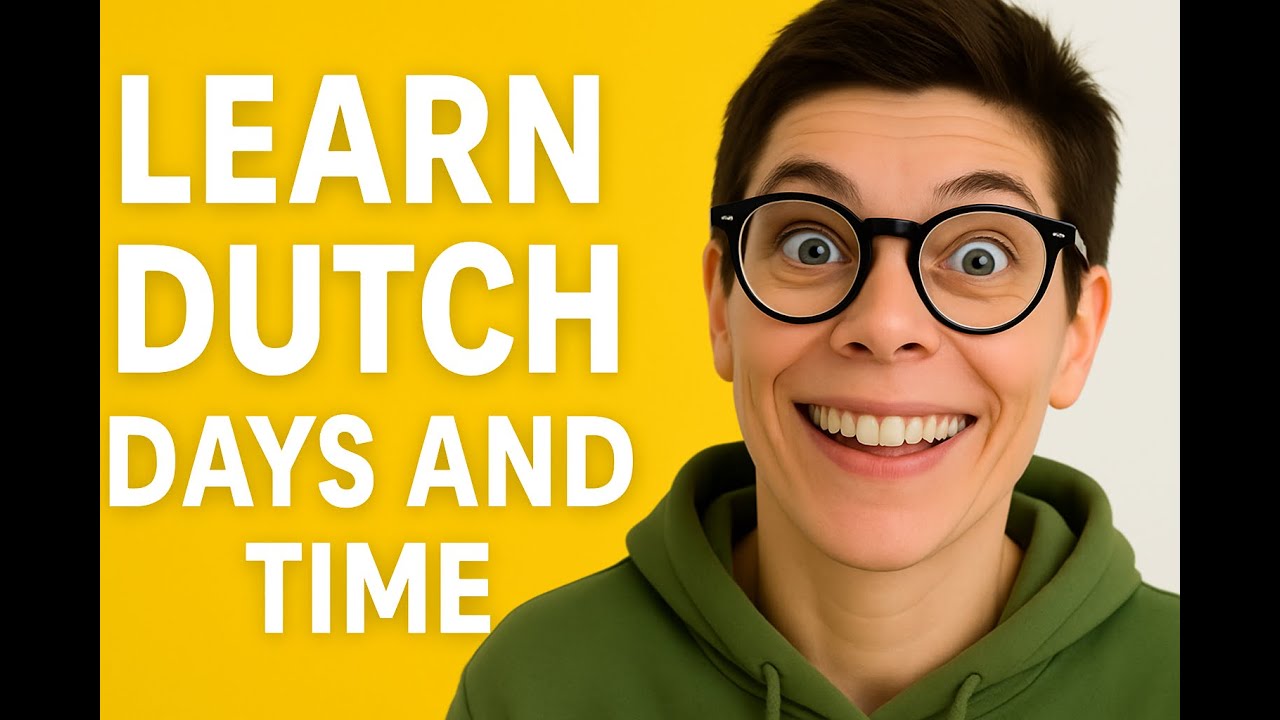 Learn Dutch – Days, Time & Sentence Structure | Easy Dutch Lesson 6 (A1 ...