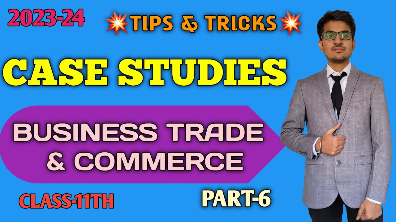 Business Studies Case Studies Class 11 | Business Trade and Commerce ...