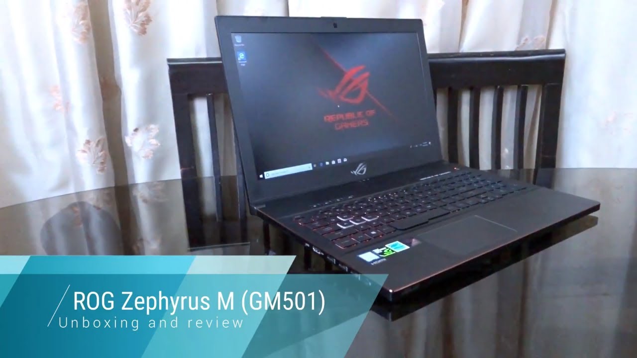 Asus ROG Zephyrus M GM501 unboxing and overview, ultra Slim gaming ...