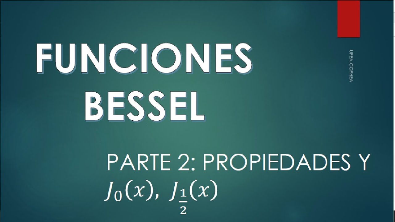 FUNCION BESSEL PARTE 2: PROPIEDADES - YouTube