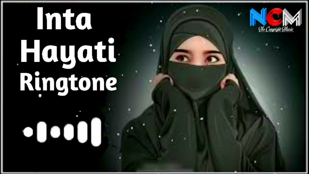 Inta Hayati Ringtone 🥀 Islamic Ringtone 🥀 Trending Ringtone 🥀Viral ...