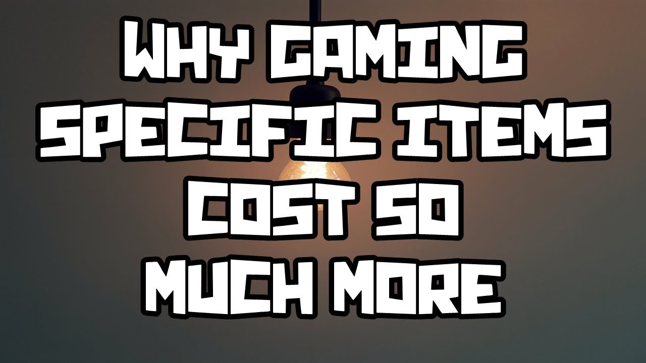 Why Gaming Specific Items Cost So Much More - YouTube
