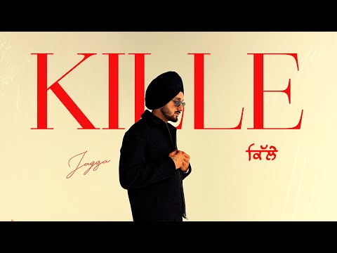 KILLE( Official video) JAGGA | NEW PUNJABI SONGS | 2026