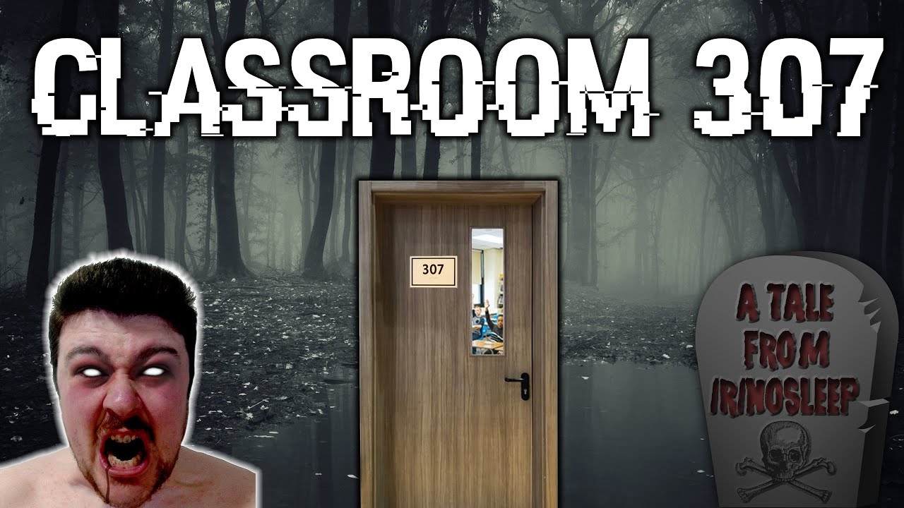 Classroom 307 - /r/NoSleep Reading - YouTube
