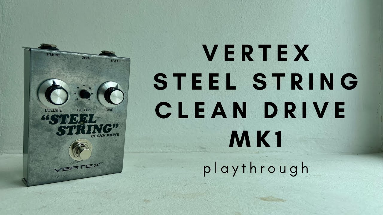 VERTEX STEEL STRING CLEAN DRIVE MK1 PLAYTHROUGH - YouTube