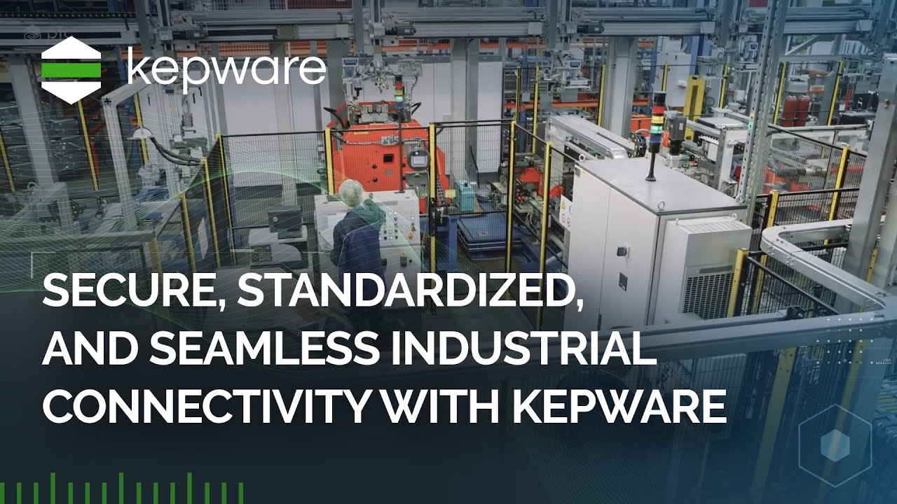Secure, Standardized, and Seamless Industrial Connectivity with Kepware ...
