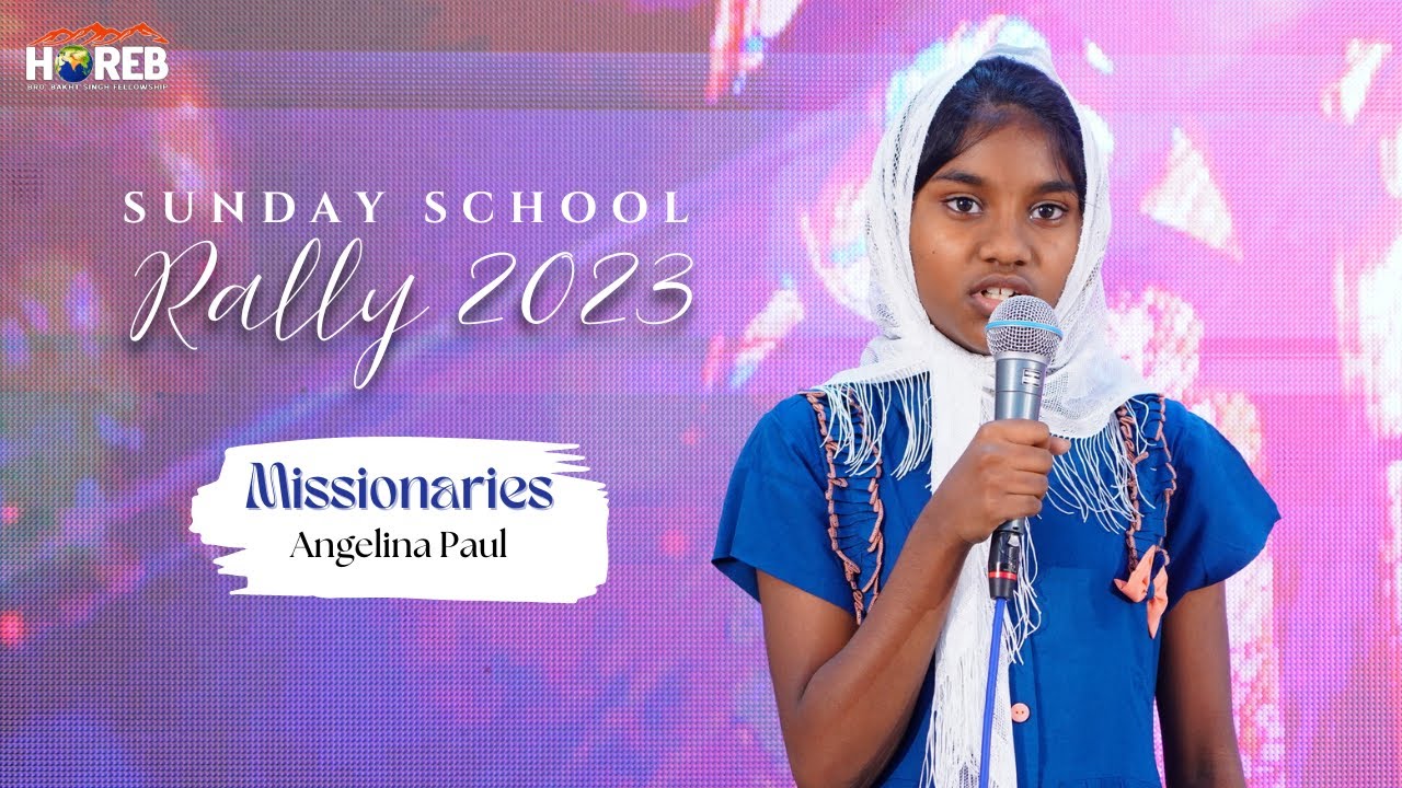 Missionaries | Angelina Paul | Sunday School Rally 2023 | HOREB Prayer ...
