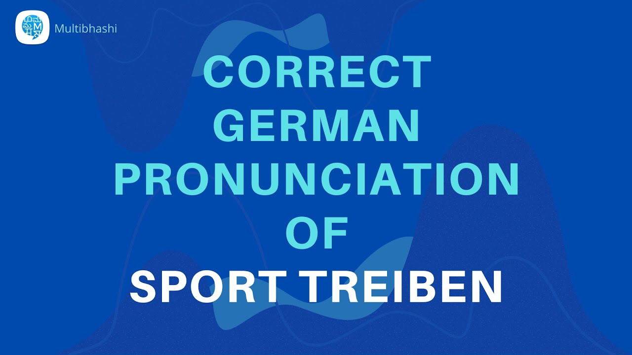 How to pronounce 'Sport treiben' (to do sports) in German? | German ...