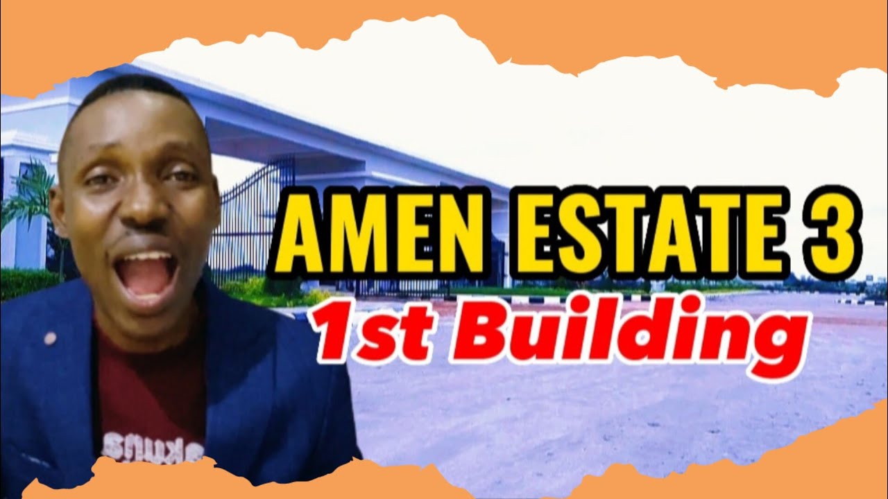 AMEN ESTATE PHASE 3 First Building | Ibeju Lekki Lagos - YouTube