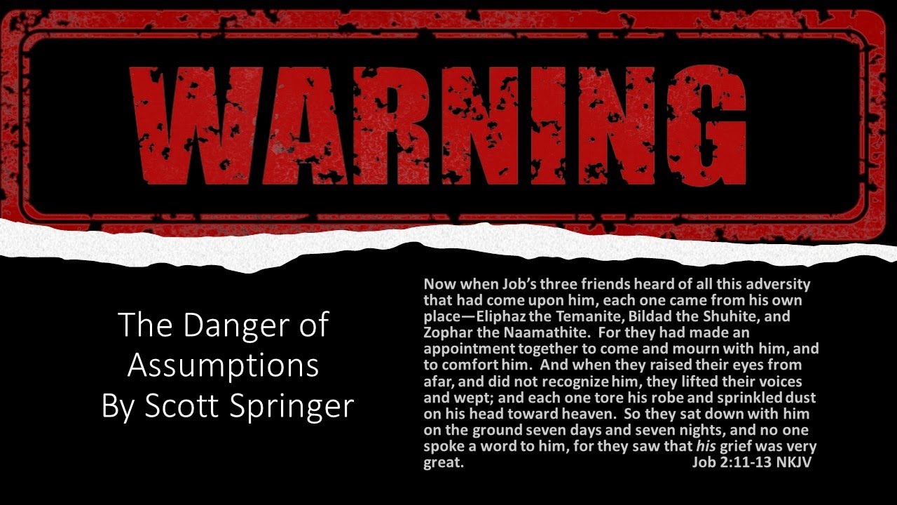 The Danger of Assumptions By Scott Springer - YouTube