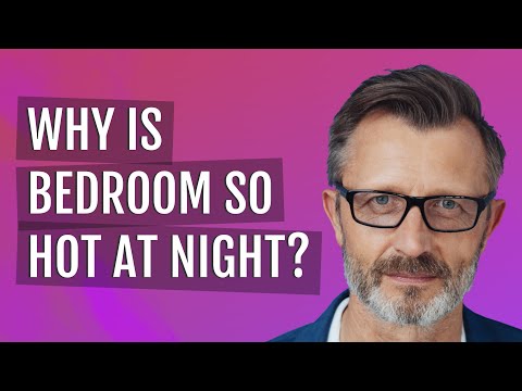 Why is bedroom so hot at night?