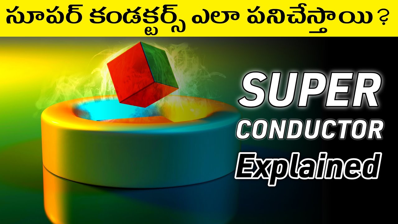 What is Super Conductors and how its works in Telugu | the science ...