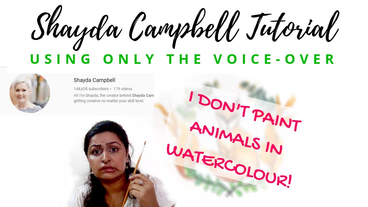 I TRIED FOLLOWING A SHAYDA CAMPBELL TUTORIAL USING ONLY THE VOICE-OVER ...