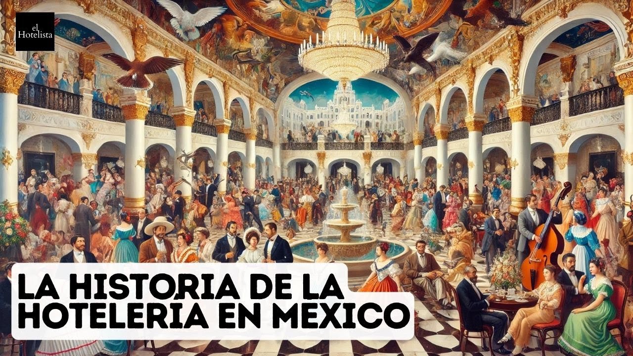 La Historia de la Hoteleria en México - YouTube